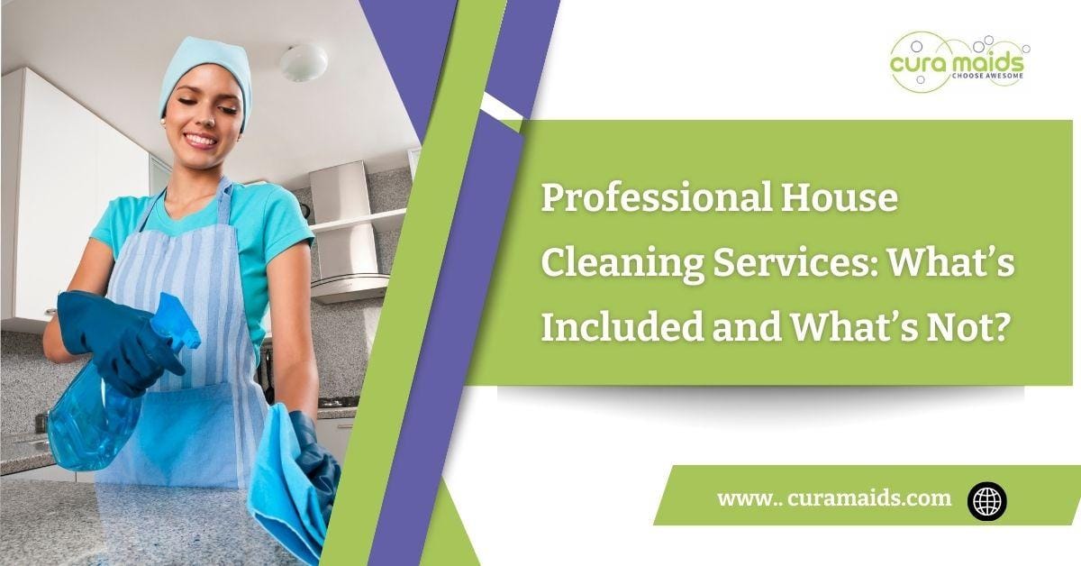 Guide to professional cleaning: What's Included & Excluded!